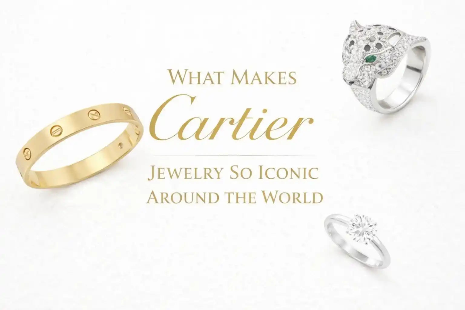 What makes Cartier jewelry so iconic around the world – Jewelry ...